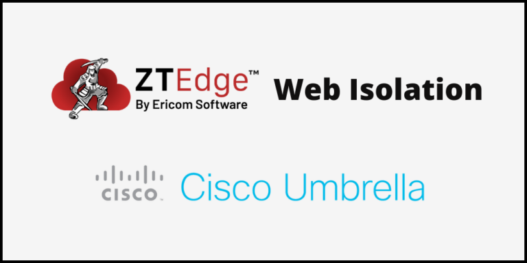 Cisco Umbrella Customers Adopt Ericom Web Isolation